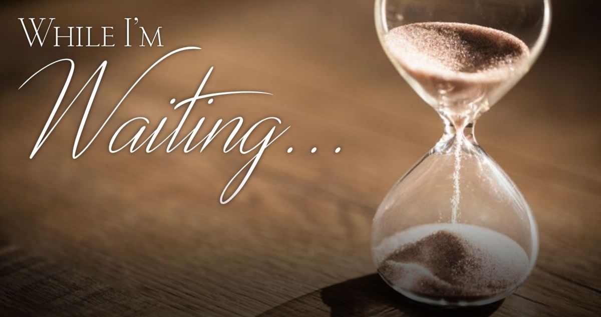 Waiting Never Hurt Anybody – a daughter of destiny